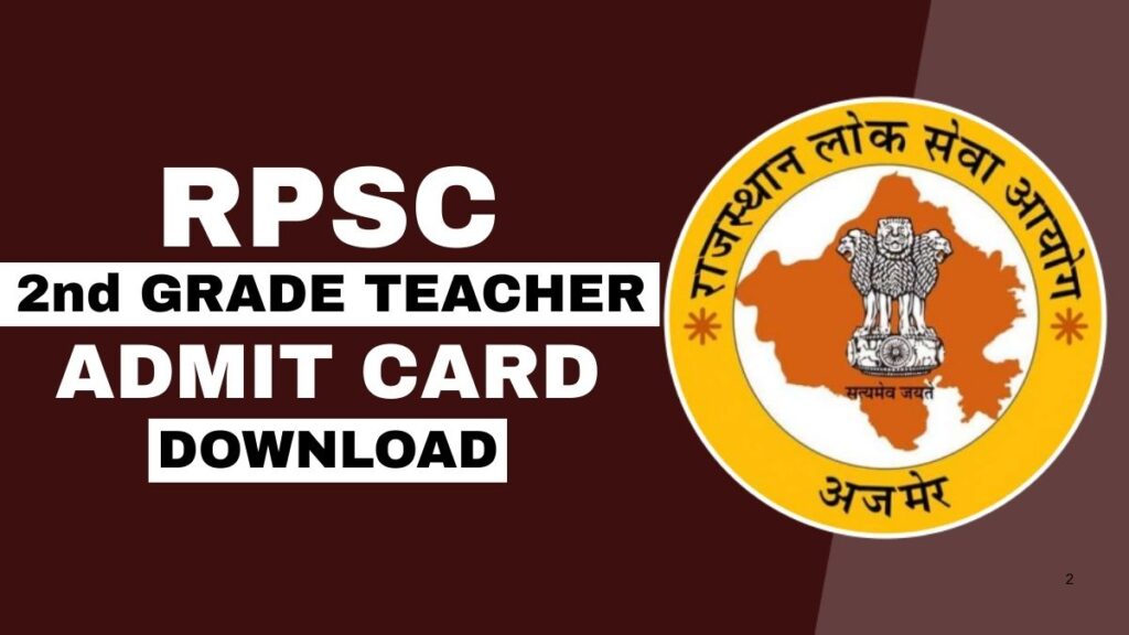 RPSC 2nd Grade Teacher Admit Card 2025: आरपीएससी सेकंड ग्रेड टीचर एडमिट ...
